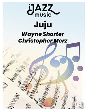 Juju - Jazz Music Arrangements and Publishers