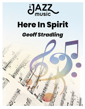 Here In Spirit - Jazz Music Arrangements and Publishers