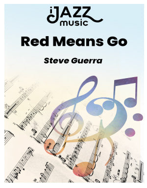 Red Means Go - Jazz Music Arrangements and Publishers