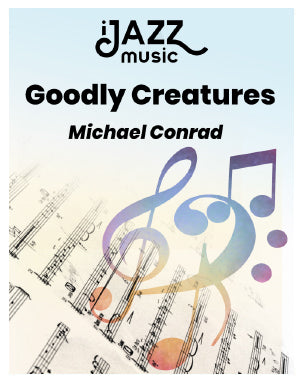 Goodly Creatures - Jazz Music Arrangements and Publishers